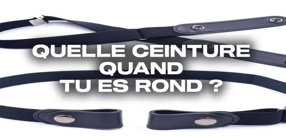 Quelle ceinture choisir quand tu es rond ? – Éternel Vintage